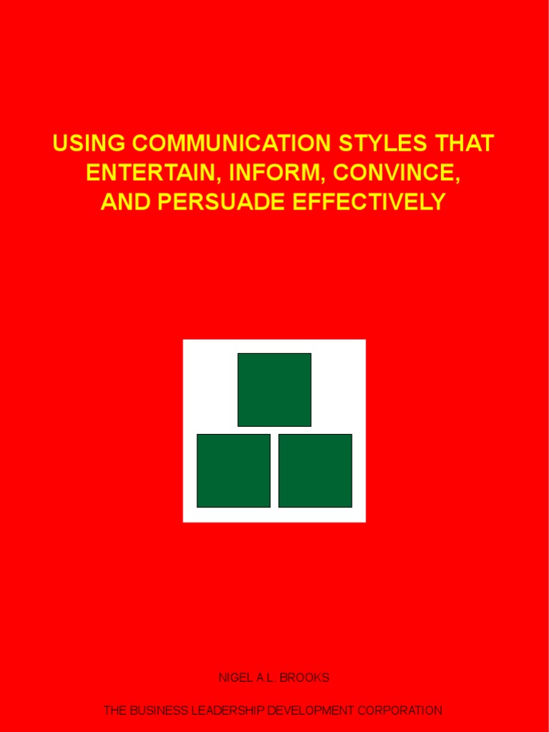 Using Communication Styles That Entertain, Inform, Convince, and ...