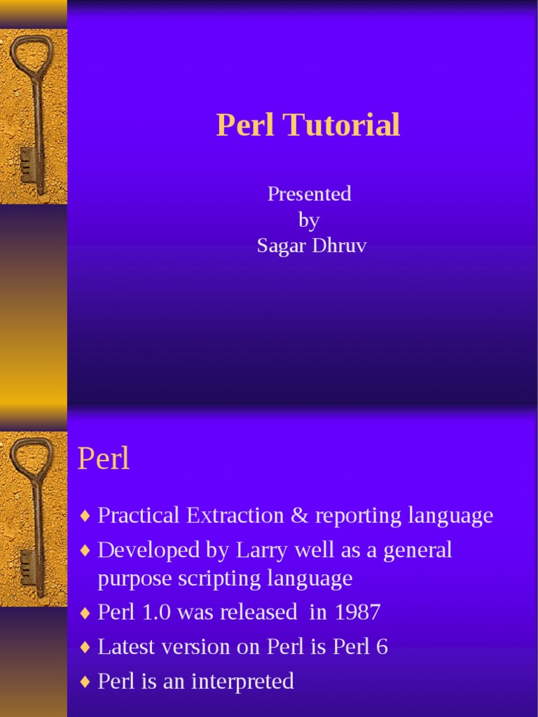 Perl Tutorial: Presented by Sagar Dhruv | PDF | Perl | Scripting Language Perl Tutorial: Presented by Sagar Dhruv | PDF | Perl | Scripting Language
