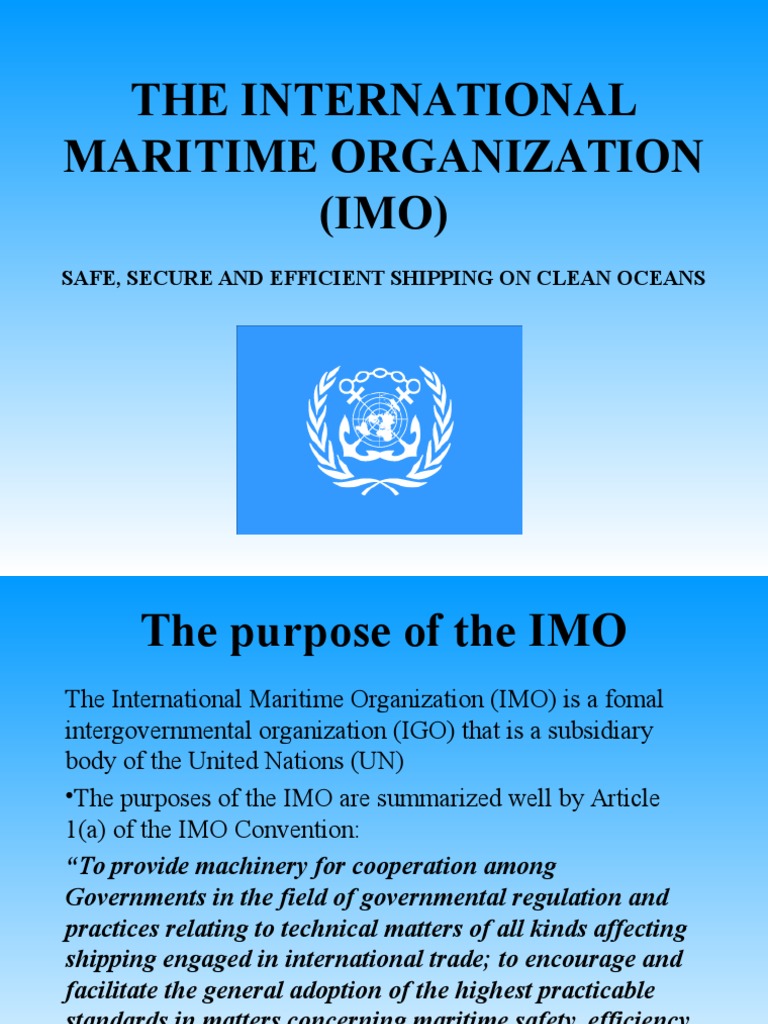 The International Maritime Organization (IMO) : Safe, Secure and ...