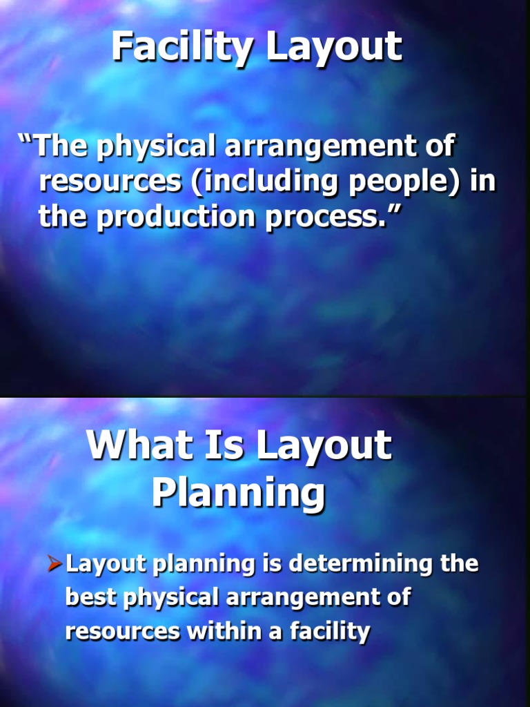 Facility Layout: "The Physical Arrangement of Resources (Including ...