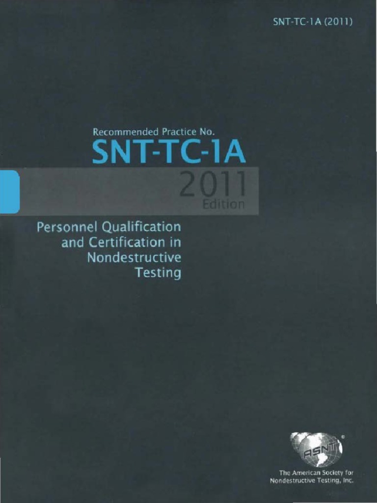 Recommended Practice SNT-TC-1A-2011 Nondestructive Testing - Part1 ...