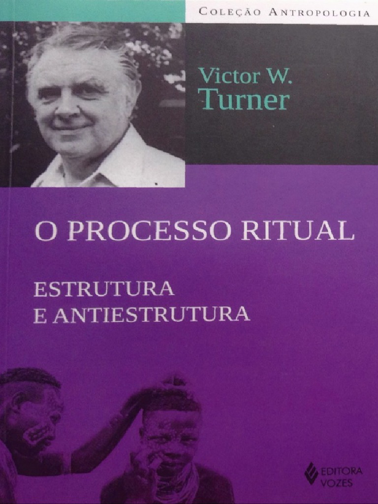 Victor Turner - O Processo Ritual - Liminaridade e Communitas | PDF