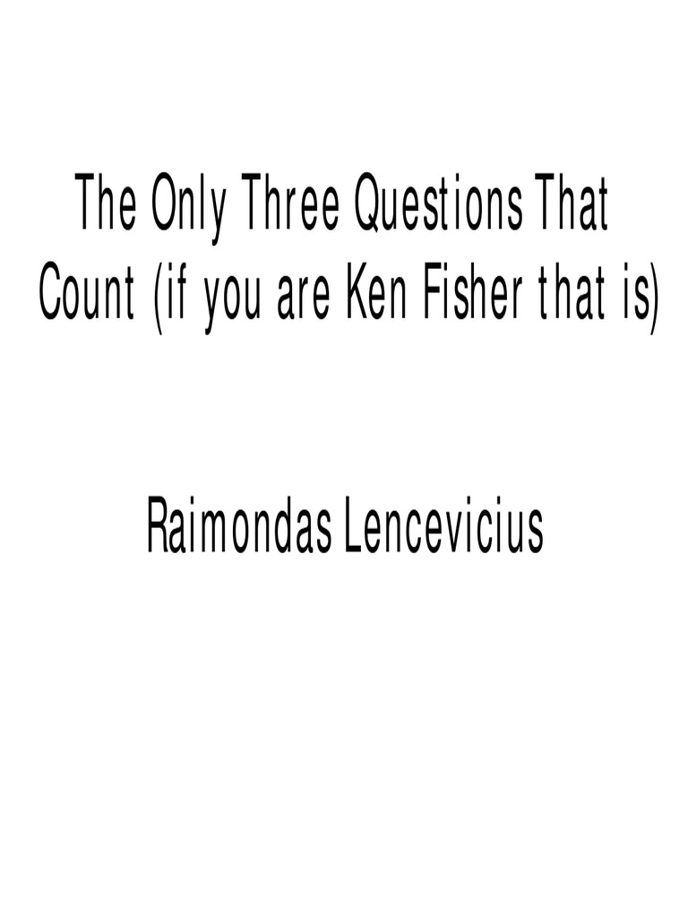Three Key Questions: A Summary and Critique of Ken Fisher's Approach to ...