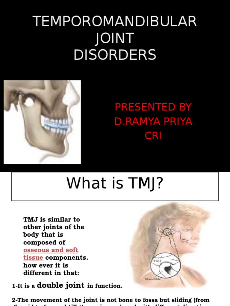 Temporomandibular Joint Disorders: Presented by D.Ramya Priya CRI | PDF ...