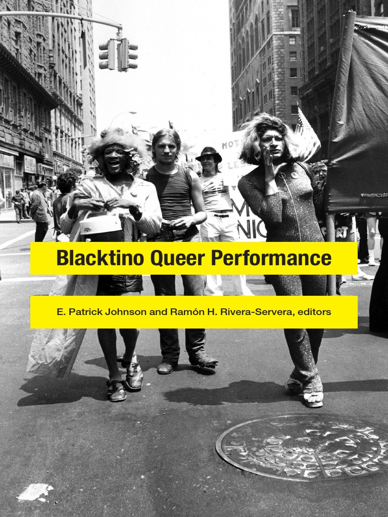 Blacktino Queer Performance edited by E. Patrick Johnson and Ramón H ...