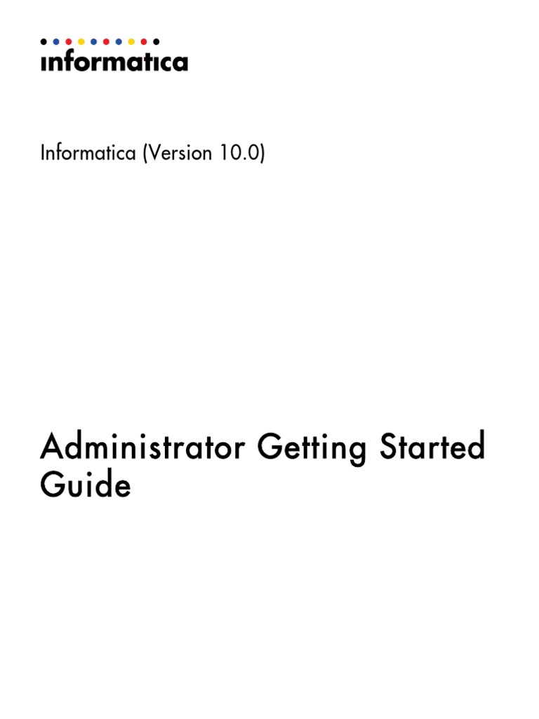 Administrator Getting Started Guide: Informatica (Version 10.0) | PDF ...