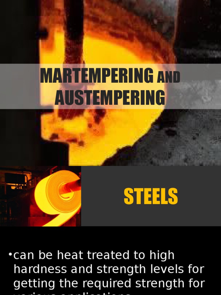 Martempering and Austempering Final Slide | PDF | Heat Treating | Steel
