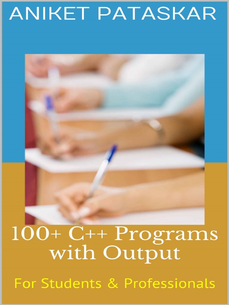 100+ C++ Programs With Output For Students & Professionals - Aniket Pataskar | PDF | C++ ...