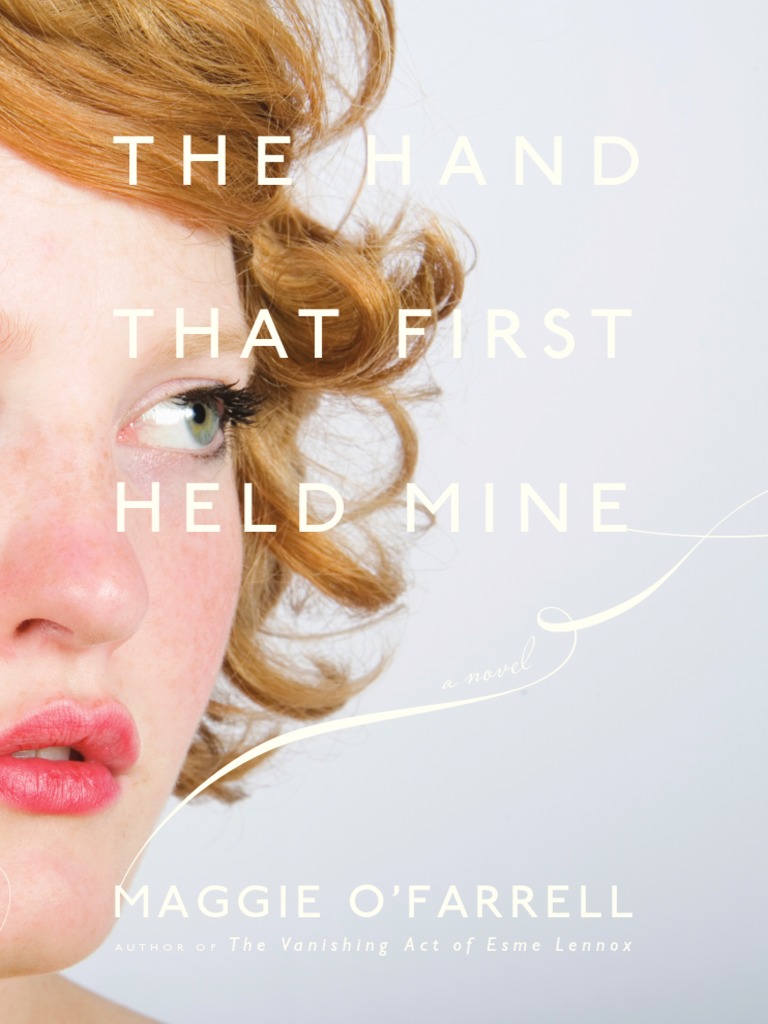 The Hand That First Held Mine by Maggie O'Farrell | PDF | Nature