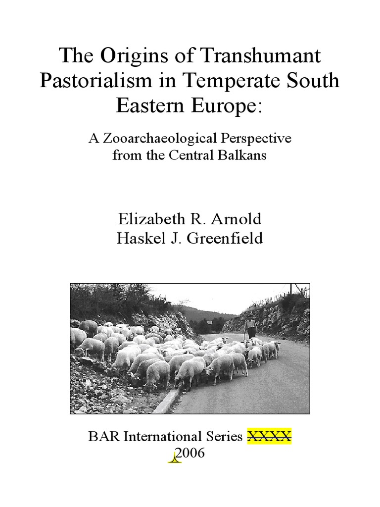 The Origins of Transhumant Pastoralism in Temperate SE Europe - Arnold Greenfield | PDF ...