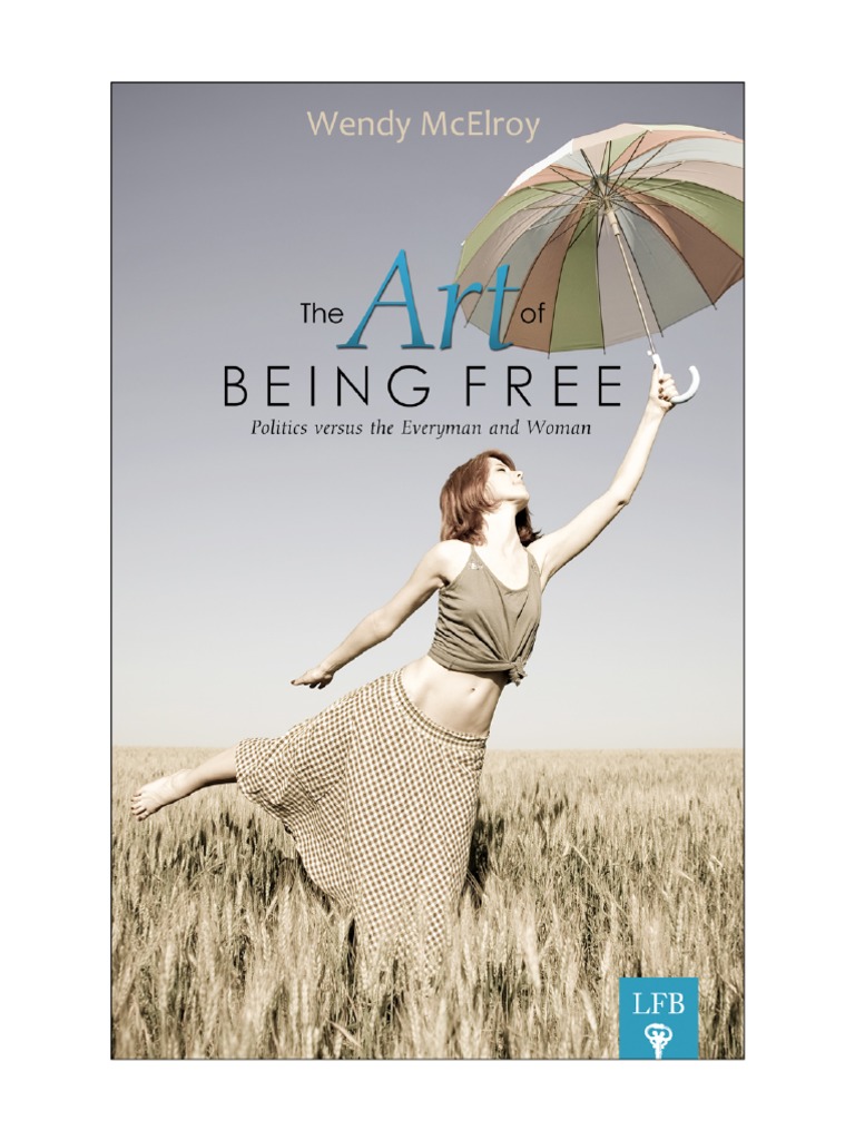 The Art of Being Free - Wendy McElroy | PDF | Natural And Legal Rights ...