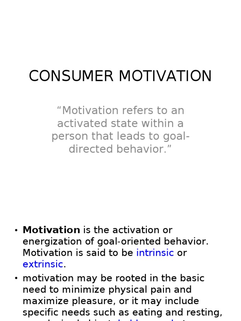 Consumer Motivation: "Motivation Refers To An Activated State Within A ...