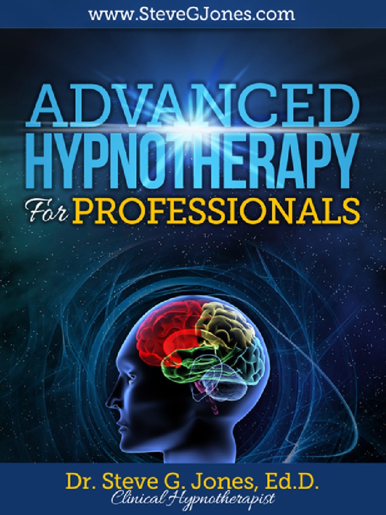 Advanced Hypnotherapy Steve G Jones Ebook | PDF | Hypnotherapy | Hypnosis