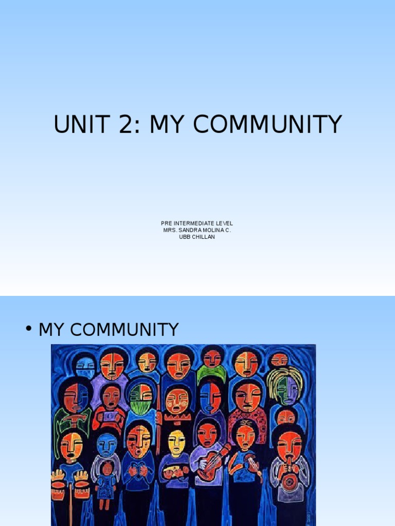 Unit 2: My Community: Pre Intermediate Level Mrs. Sandra Molina C. Ubb ...