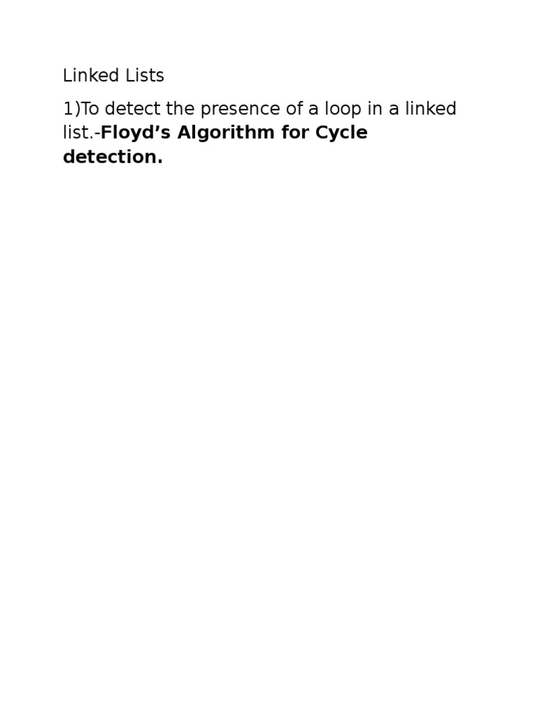 Linked Lists 1) To Detect The Presence of A Loop in A Linked List.-Floyd's Algorithm For Cycle | PDF