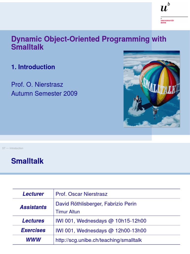 Dynamic Object-Oriented Programming With Smalltalk: Prof. O. Nierstrasz Autumn Semester 2009 ...
