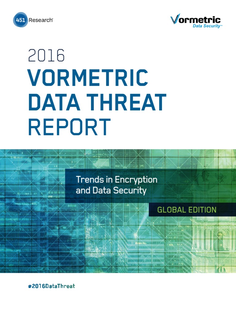 Vormetric 2016 Data Threat Report Global WEB | PDF | Cloud Computing | Computer Security