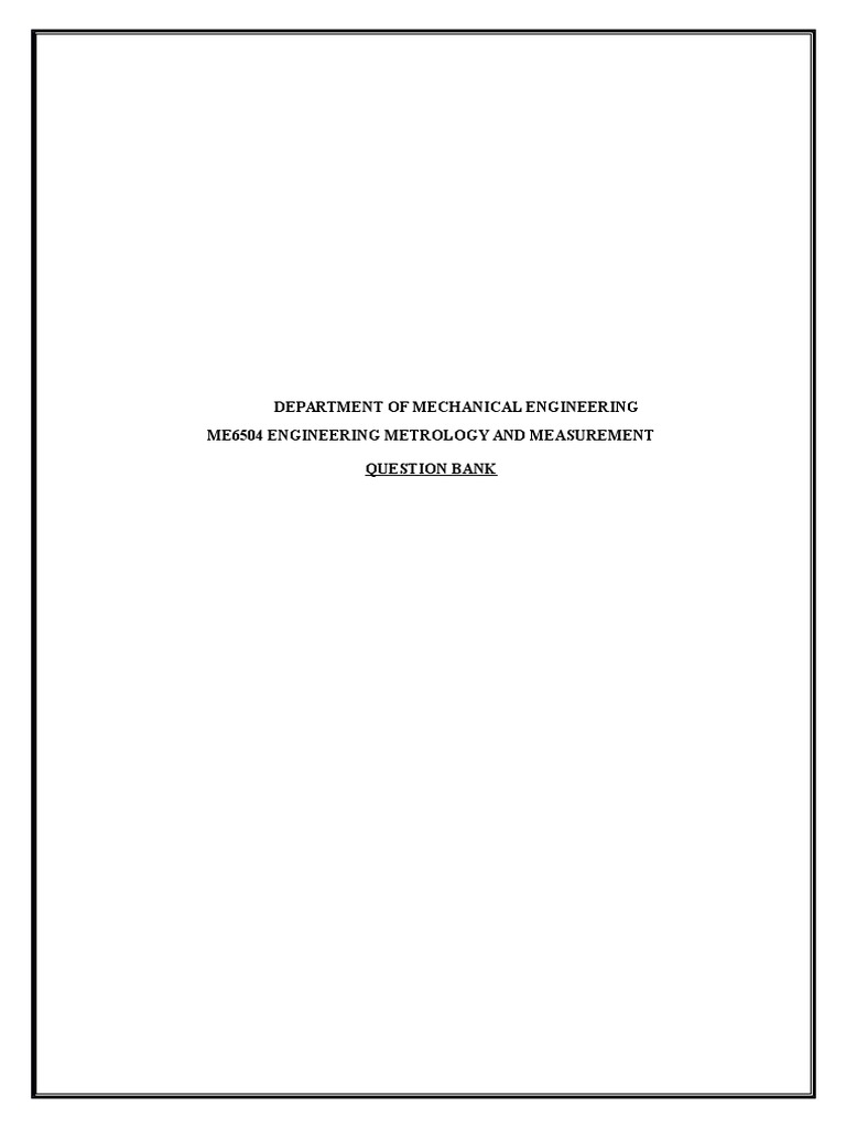 Department of Mechanical Engineering Me6504 Engineering Metrology and Measurement Question Bank ...