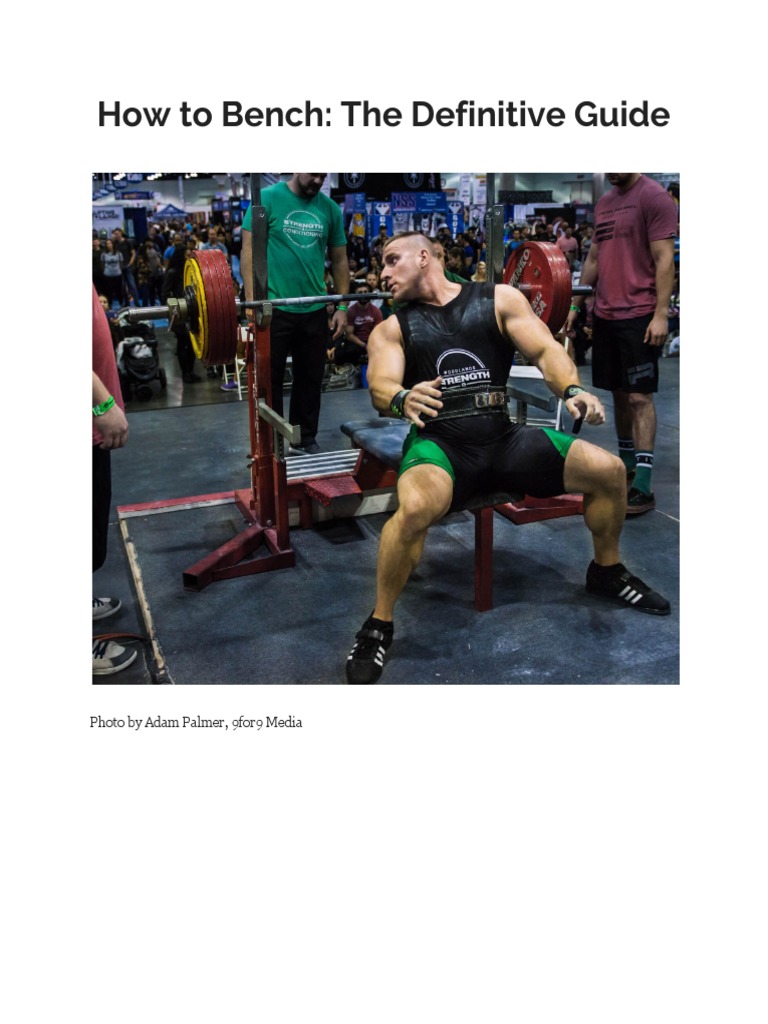 How To Bench: The Definitive Guide: Photo by Adam Palmer, 9for9 Media ...
