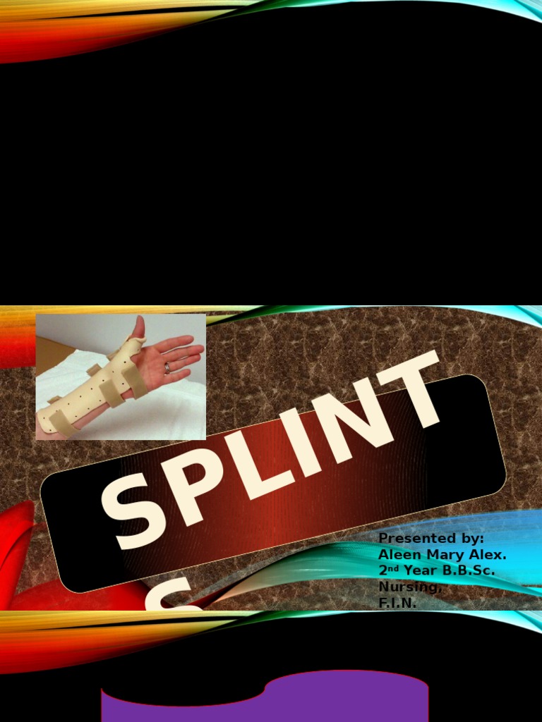 Splints | PDF | Medicine | Musculoskeletal System