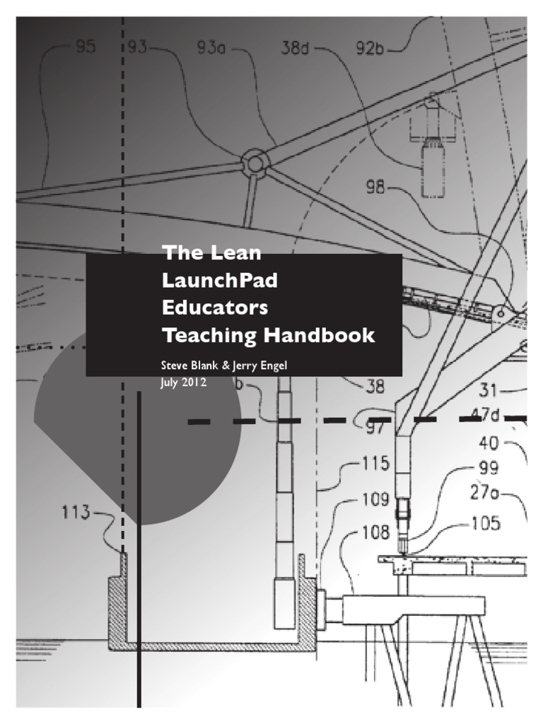 The Lean Launchpad Educators Teaching Handbook: Steve Blank & Jerry Engel July 2012 | PDF ...