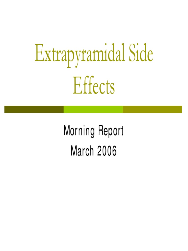 Extrapyramidal Side Effects Guide | PDF | Neurology | Medical Specialties