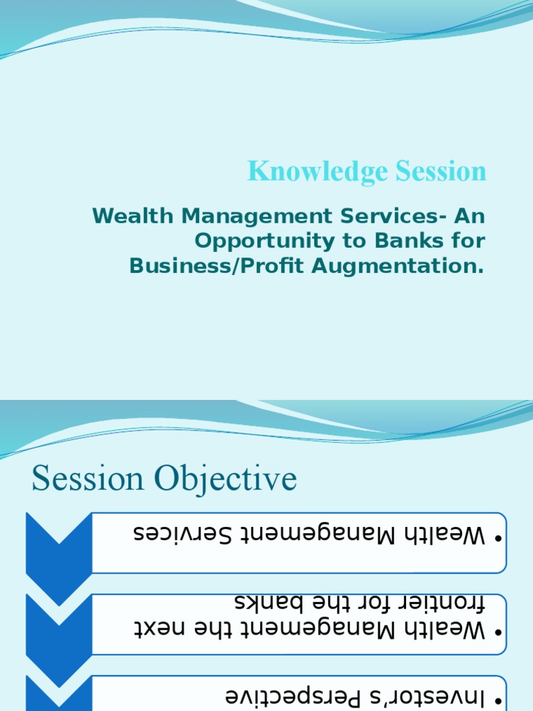 Knowledge Session: Wealth Management Services-An Opportunity To Banks ...