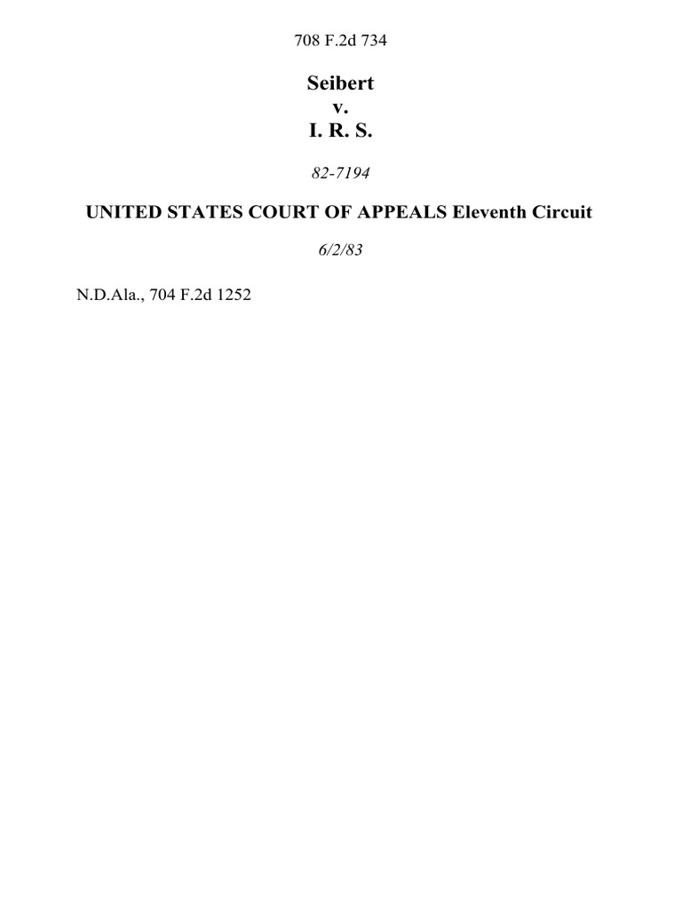 Seibert v. I. R. S, 708 F.2d 734, 11th Cir. (1983) | PDF