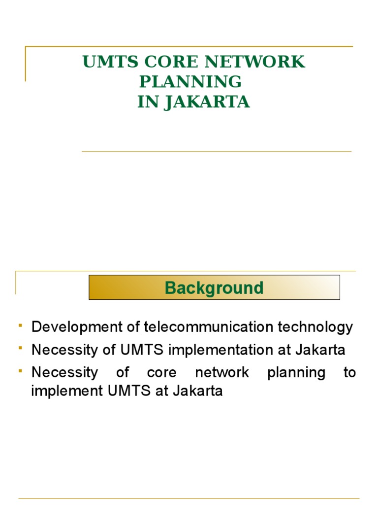 Detailed UMTS Core Network Planning for Jakarta Outlining Dimensioning ...