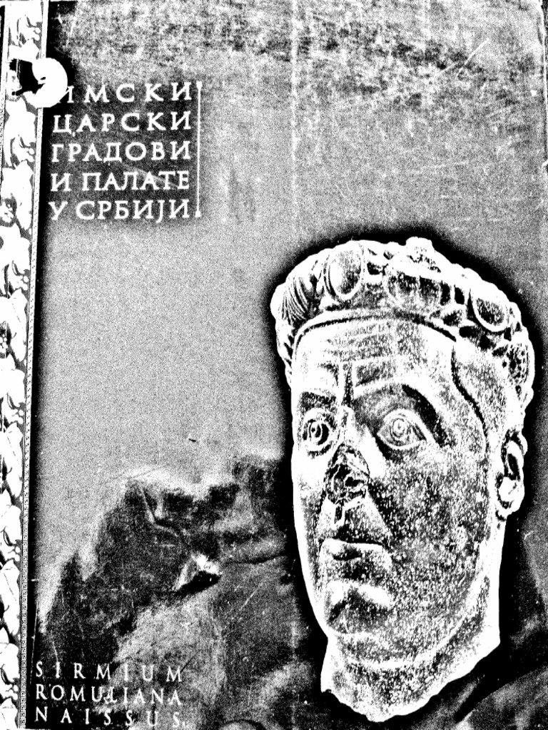 Dragoslav Srejovic Rimski Carski Gradovi I Palate U Srbiji | PDF