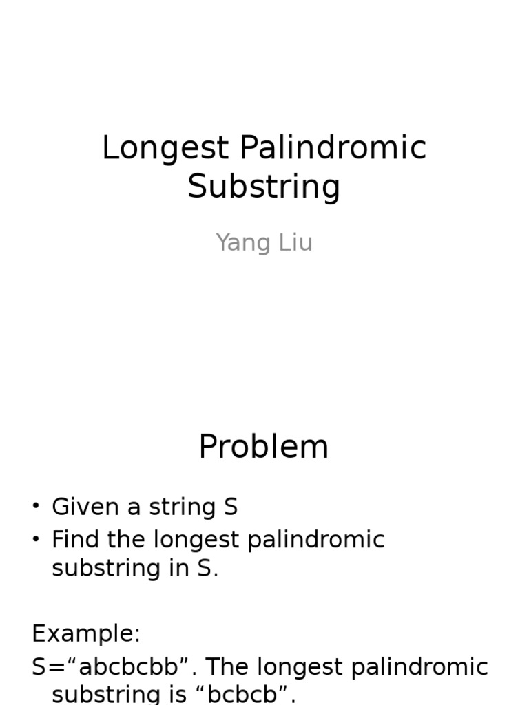 Longest Palindromic Substring: Yang Liu | PDF | Time Complexity | Computer Science