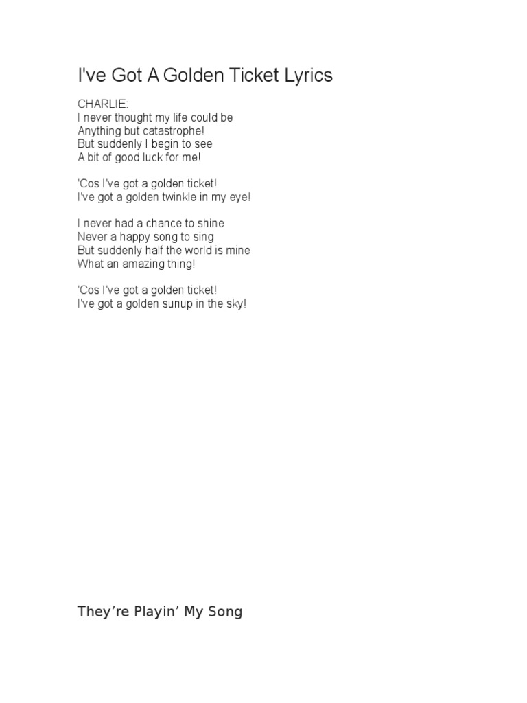 I've Got A Golden Ticket Lyrics: They're Playin' My Song | PDF