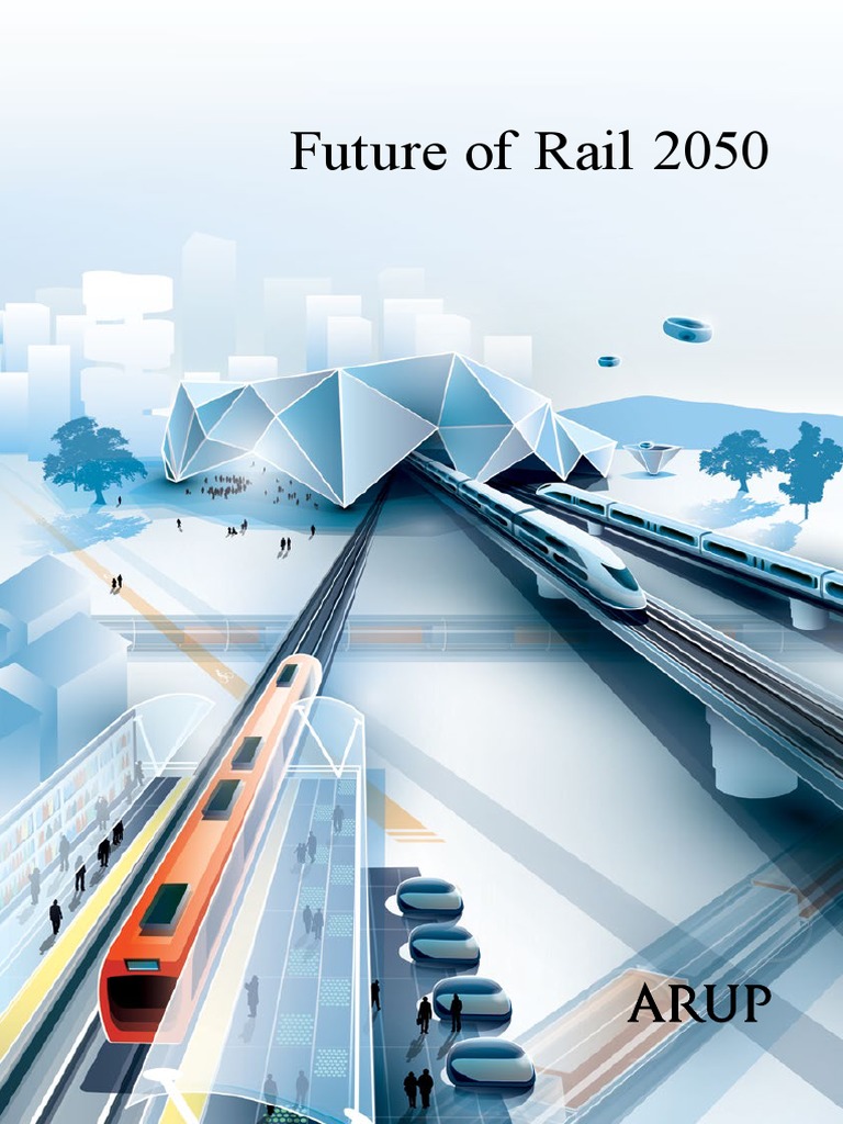Arup: Future of Rail 2050 | High Speed Rail | Rail Transport