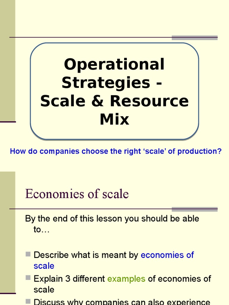 Operational Strategies - Scale & Resource Mix Operational Strategies ...
