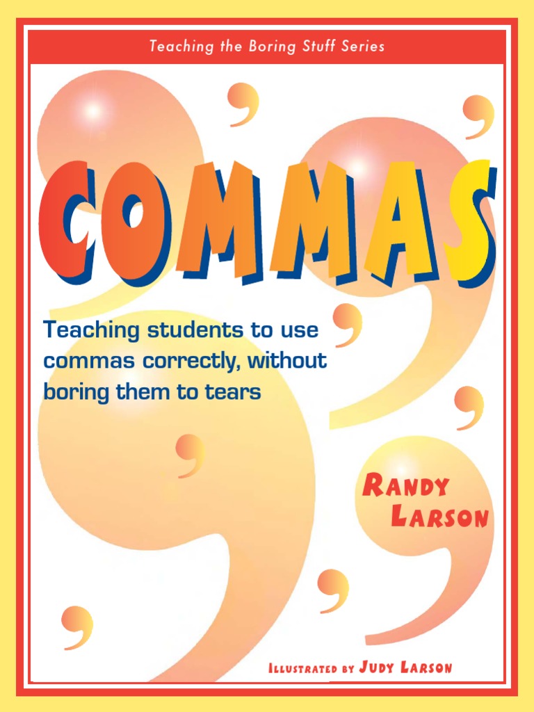 Teaching Student To Use Commas Correctly, Without Boring Them To Tears ...