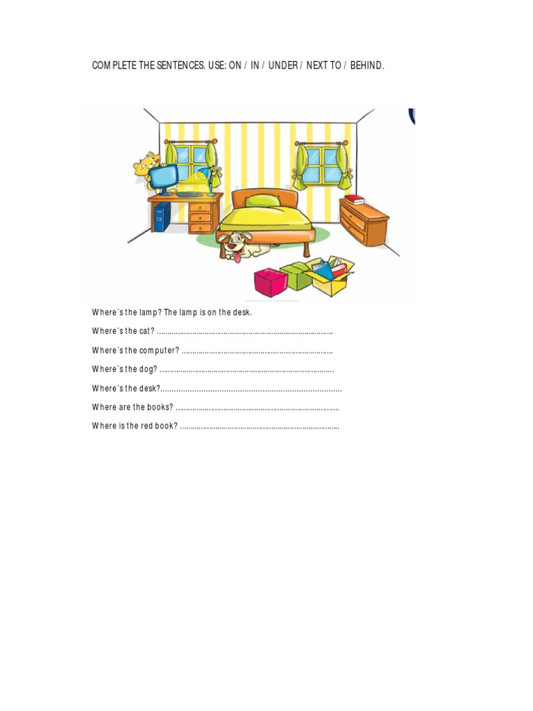 Complete The Sentences. Use: On / in / Under / Next To / Behind | PDF