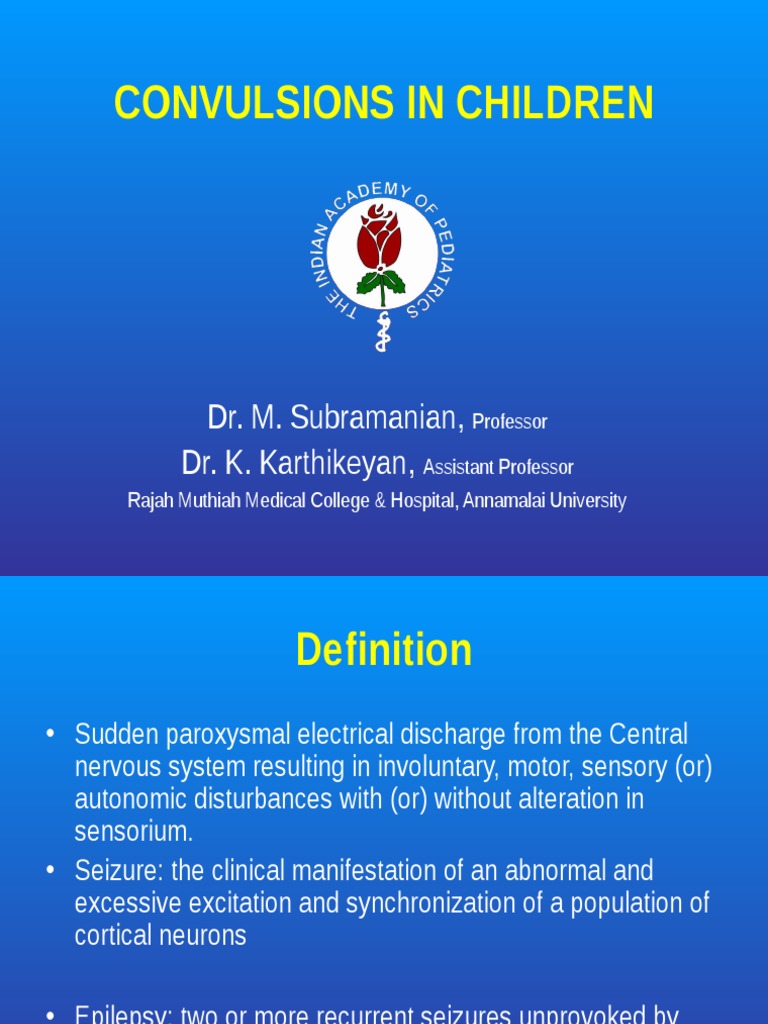 Convulsions In Children: Dr. M. Subramanian, Dr. K. Karthikeyan,