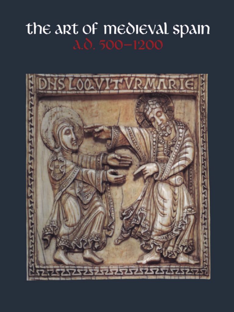 The Art of Medieval Spain AD 500 1200 PDF | PDF