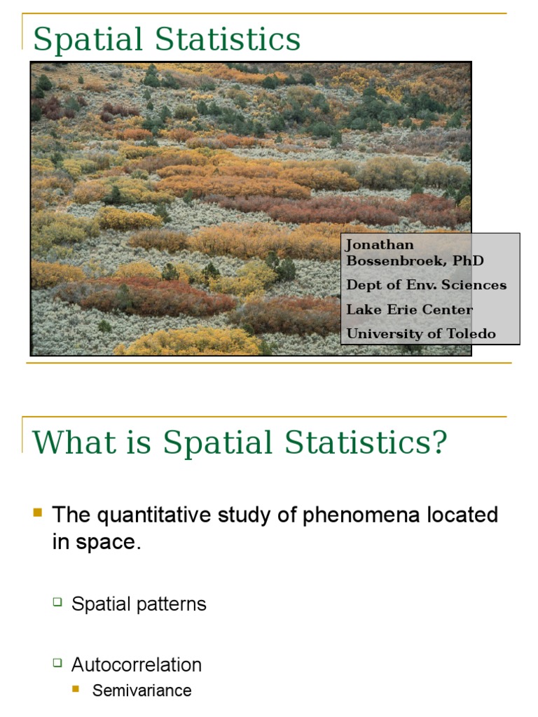 Spatial Statistics: Jonathan Bossenbroek, PHD Dept of Env. Sciences ...