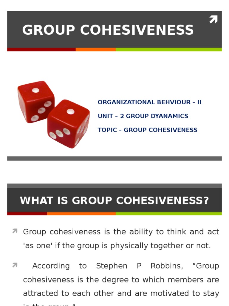 Unit - 2 Group Cohesiveness (GROUP DYNAMICS) | PDF | Group Cohesiveness ...