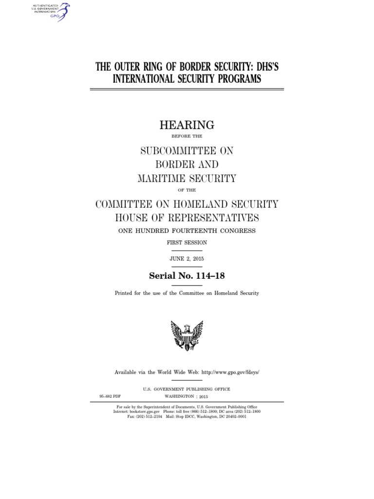 House Hearing, 114TH Congress - The Outer Ring of Border Security: DHS ...