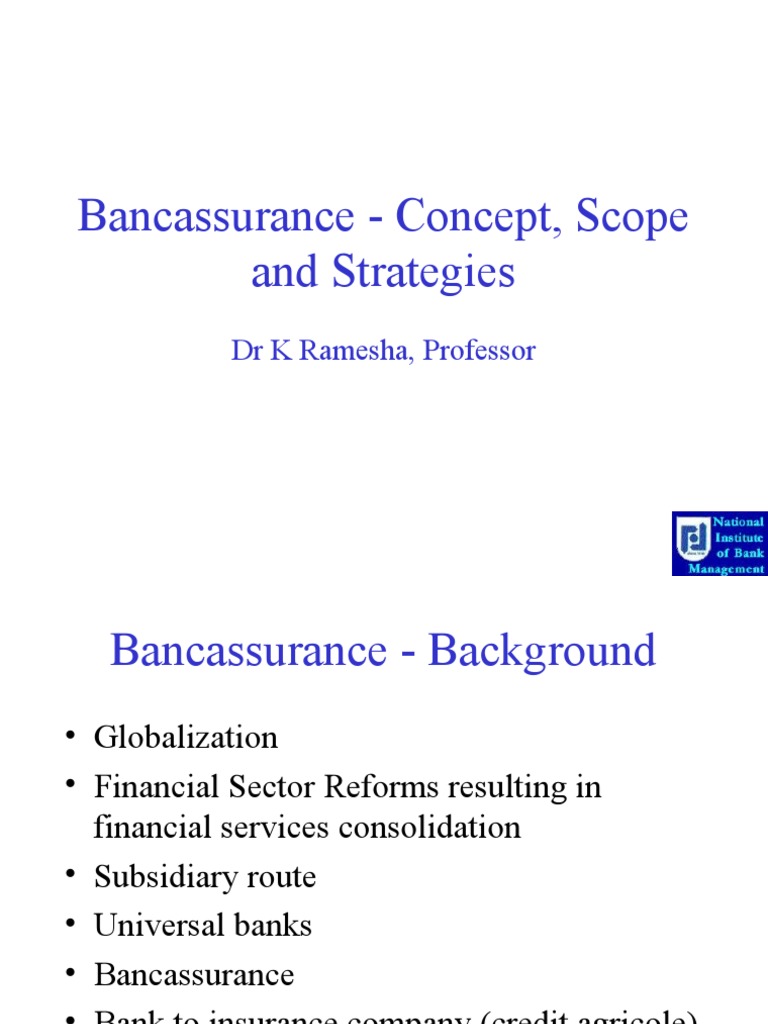 Bancassurance - Concept, Scope and Strategies: DR K Ramesha, Professor ...