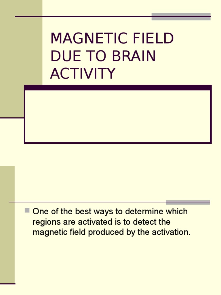 MAGNETIC FIELD DUE TO BRAIN ACTIVITY.ppt | Magnetoencephalography ...