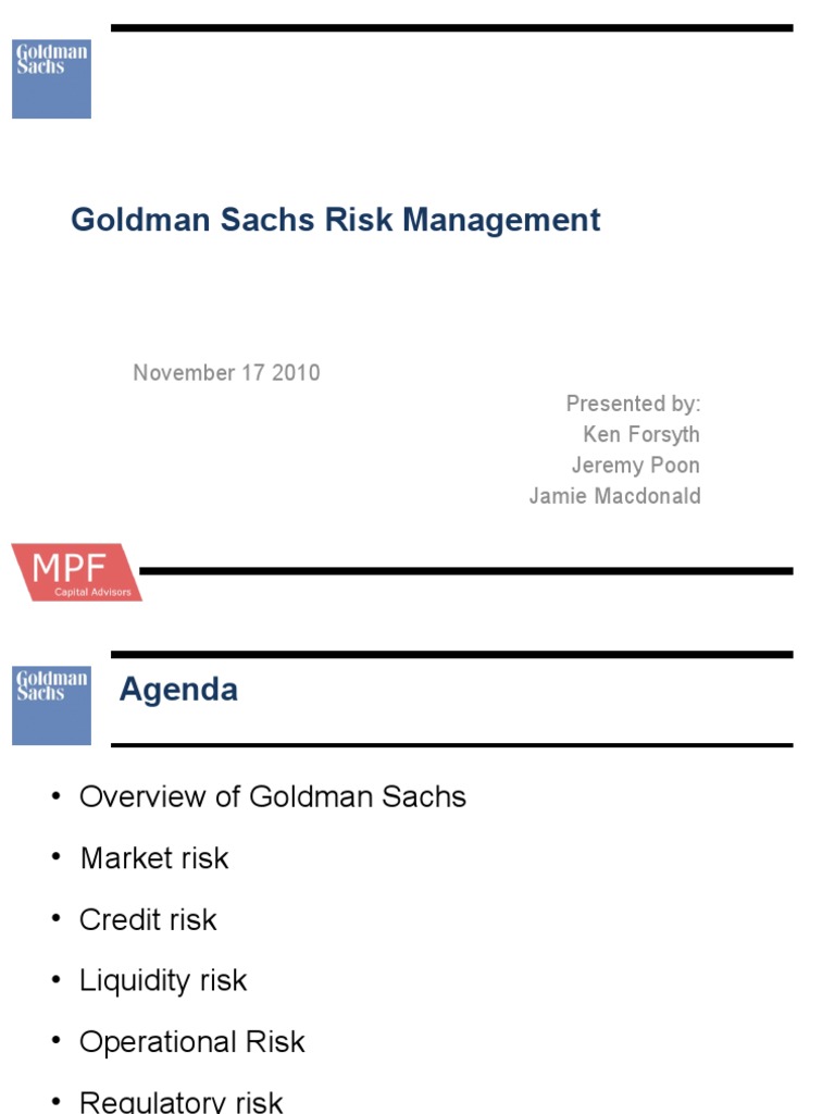 Goldman Sachs Risk Management: November 17 2010 Presented By: Ken ...