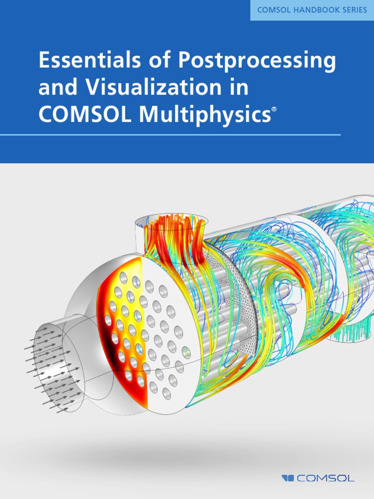 COMSOL HANDBOOK SERIES Essentials of Postprocessing and Visualization 5 ...