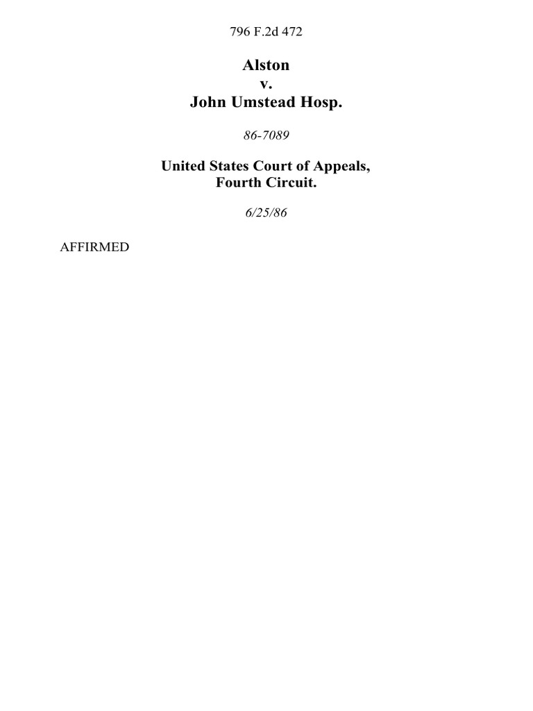 Alston v. John Umstead Hosp, 796 F.2d 472, 4th Cir. (1986) | PDF