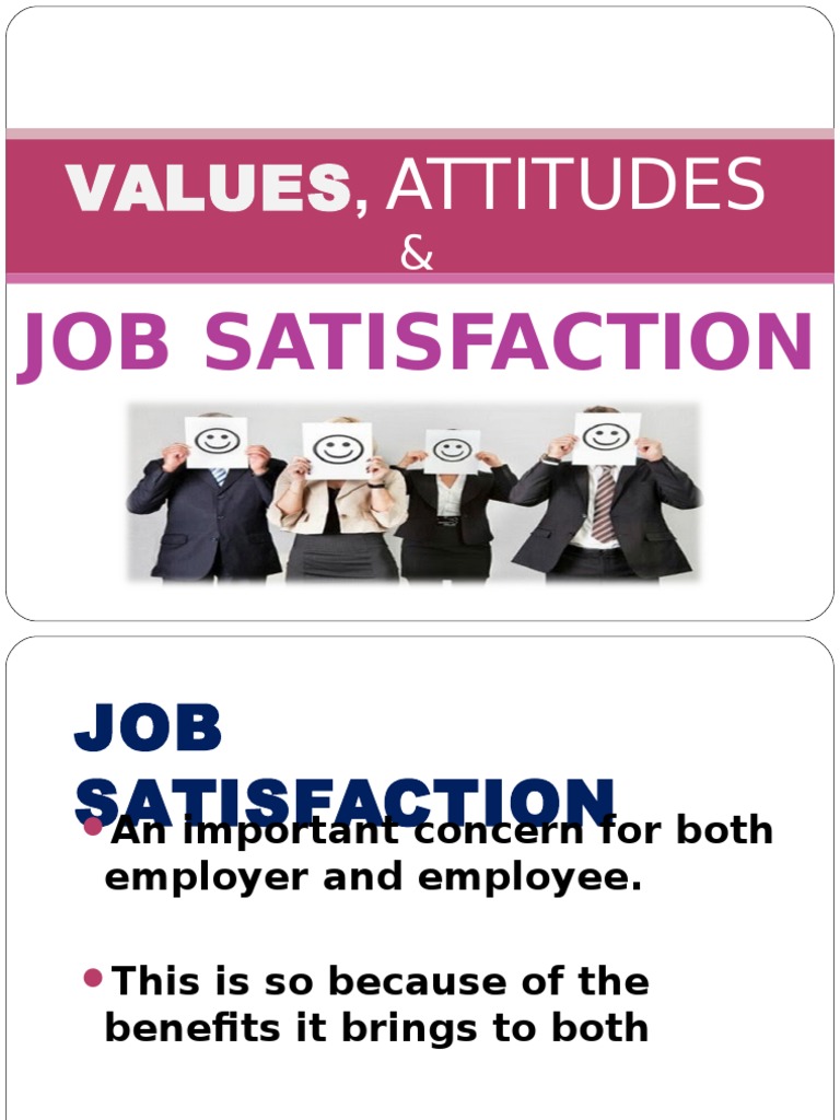 chapter 4 VALUES, ATTITUDES AND JOB SATISFACTION.ppt | Attitude (Psychology) | Job Satisfaction