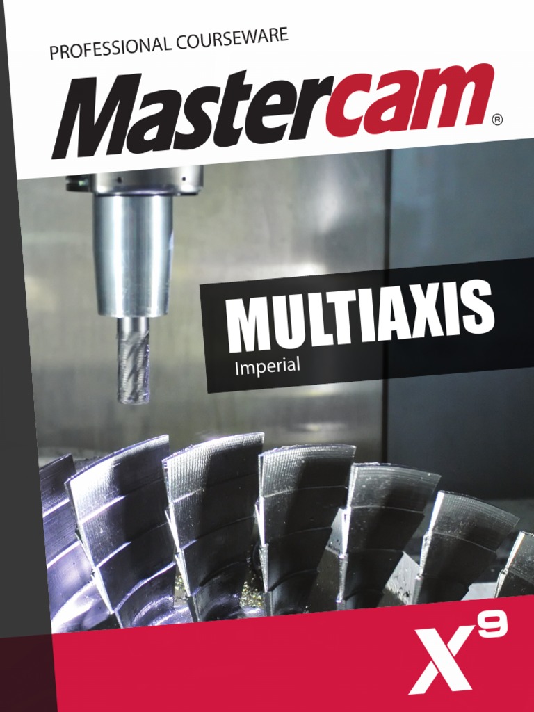 SAMPLE Mastercam X9 Multiaxis Professional Courseware | PDF | Machine ...