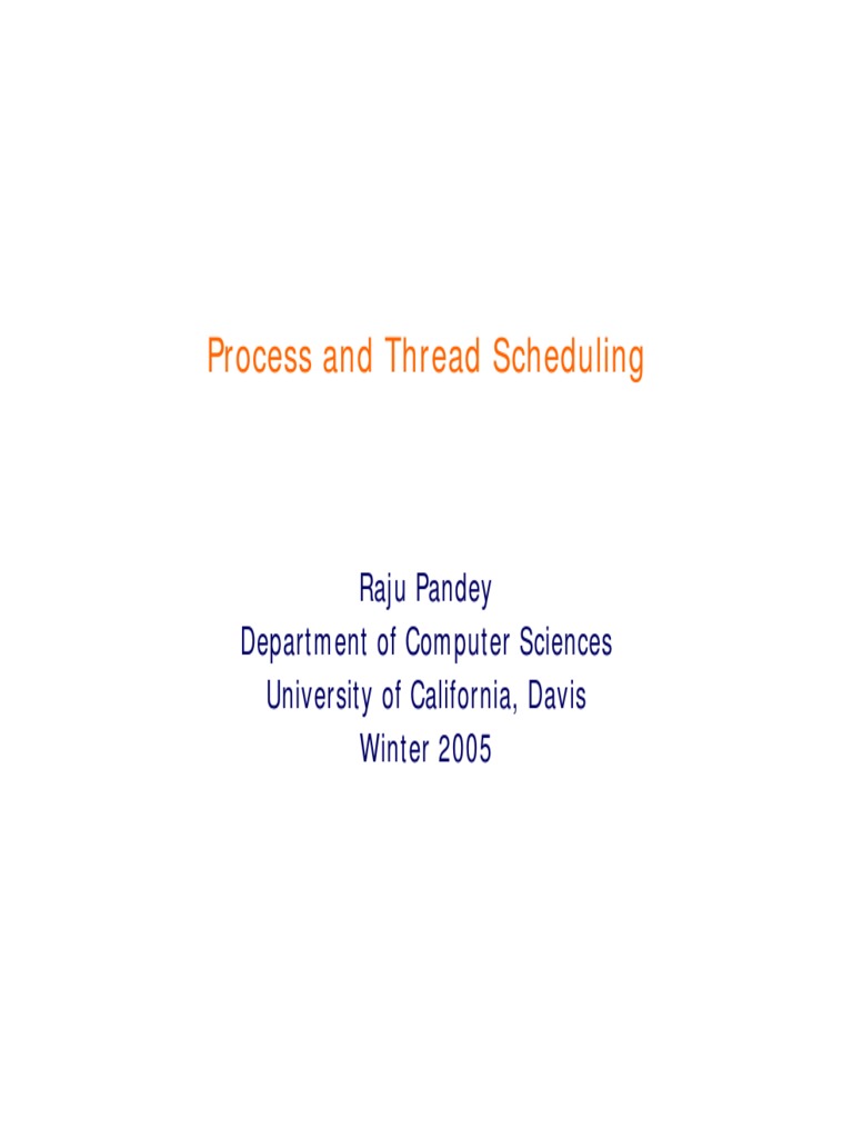Process And Thread Scheduling Raju Pandey Department Of Computer Sciences University Of 