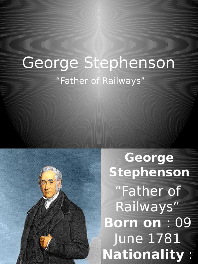 George Stephenson: Father of Railways | PDF